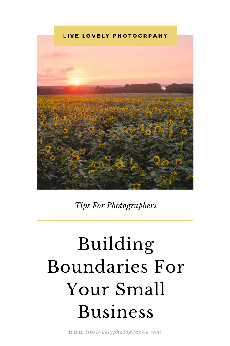 Building Boundaries For Your Small Business - Live Lovely Photography