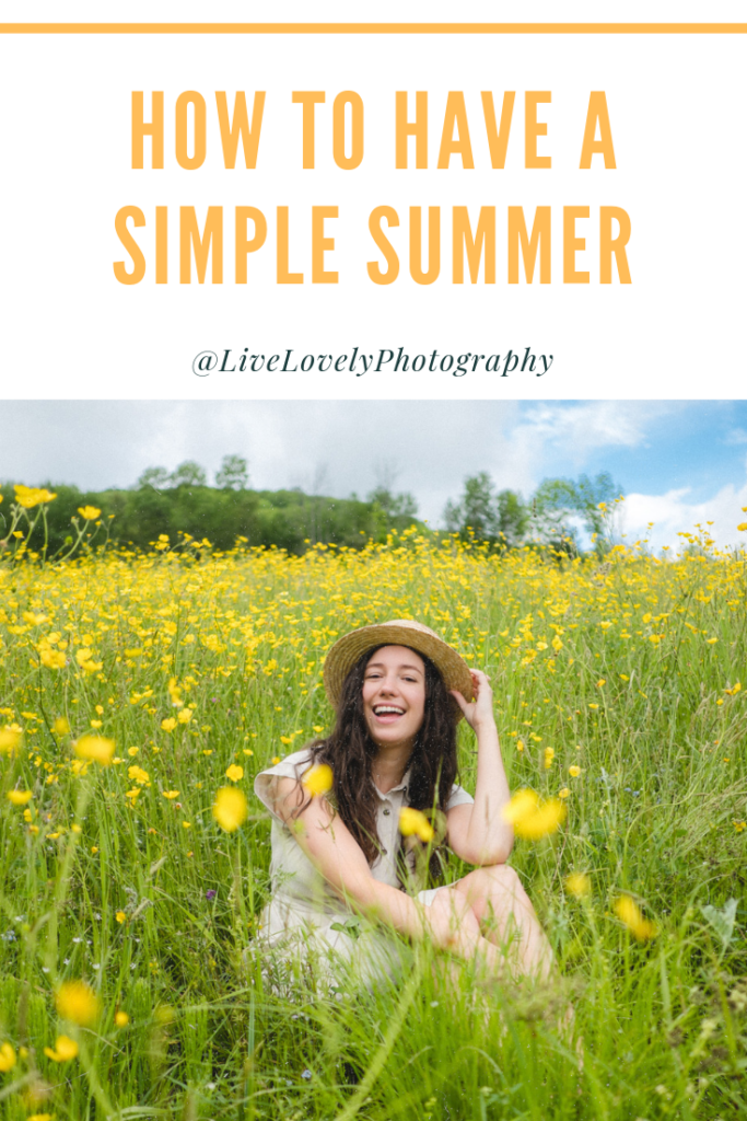 How To Have A Simple Summer | Live Lovely - Live Lovely Photography