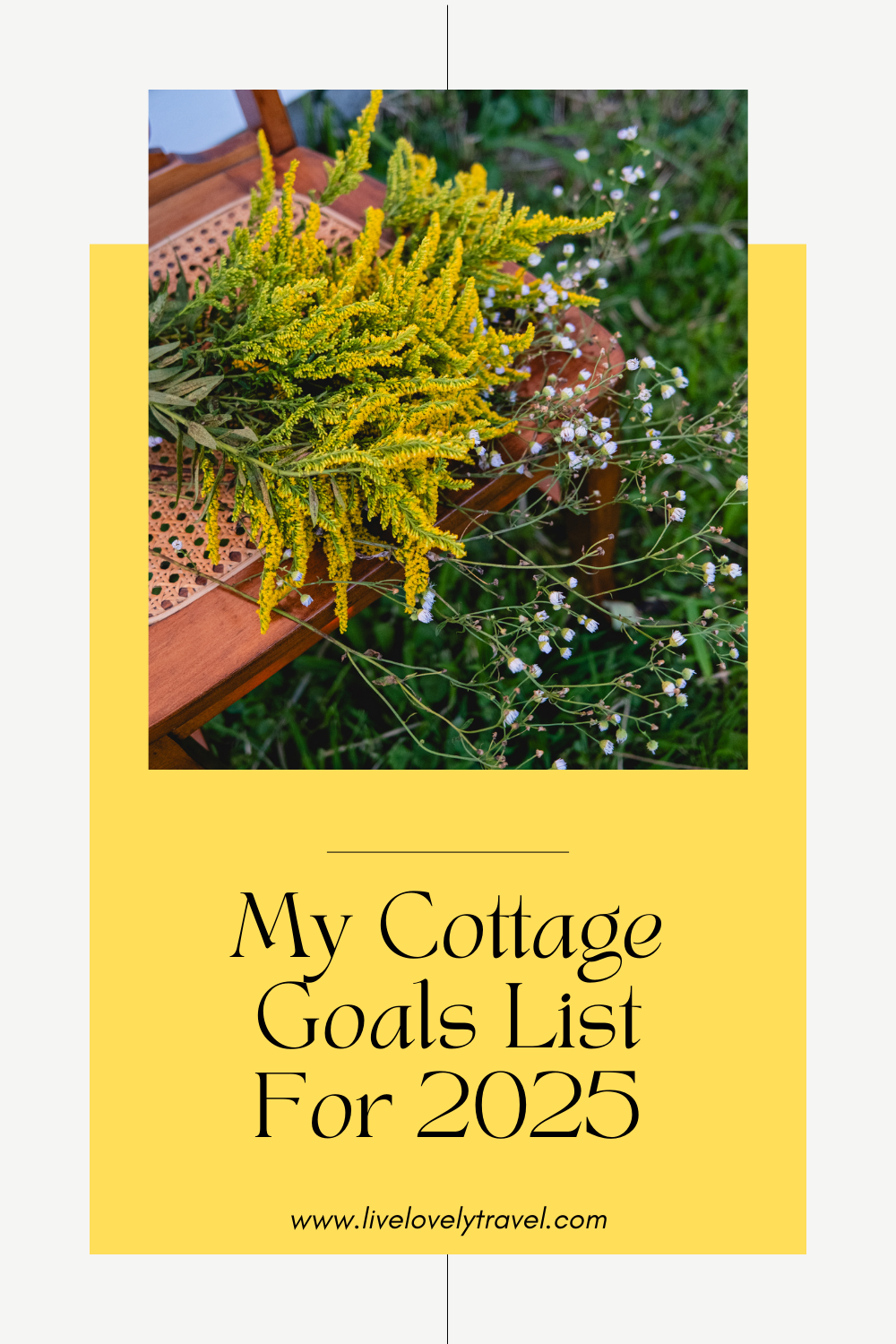 My Cottage Goals List For 2025 - Live Lovely Photography